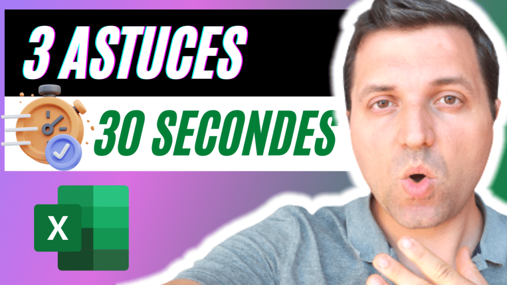 3 astuces Excel en 30 secondes